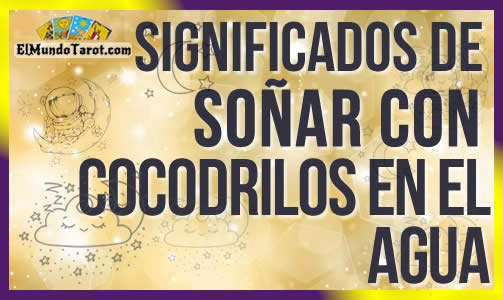 Soñar con Cocodrilos en el Agua 🐊 Mejores Significados